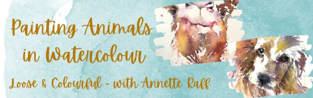 Painting Animals in Watercolour - Loose & Colourful, with Annette Raff ...